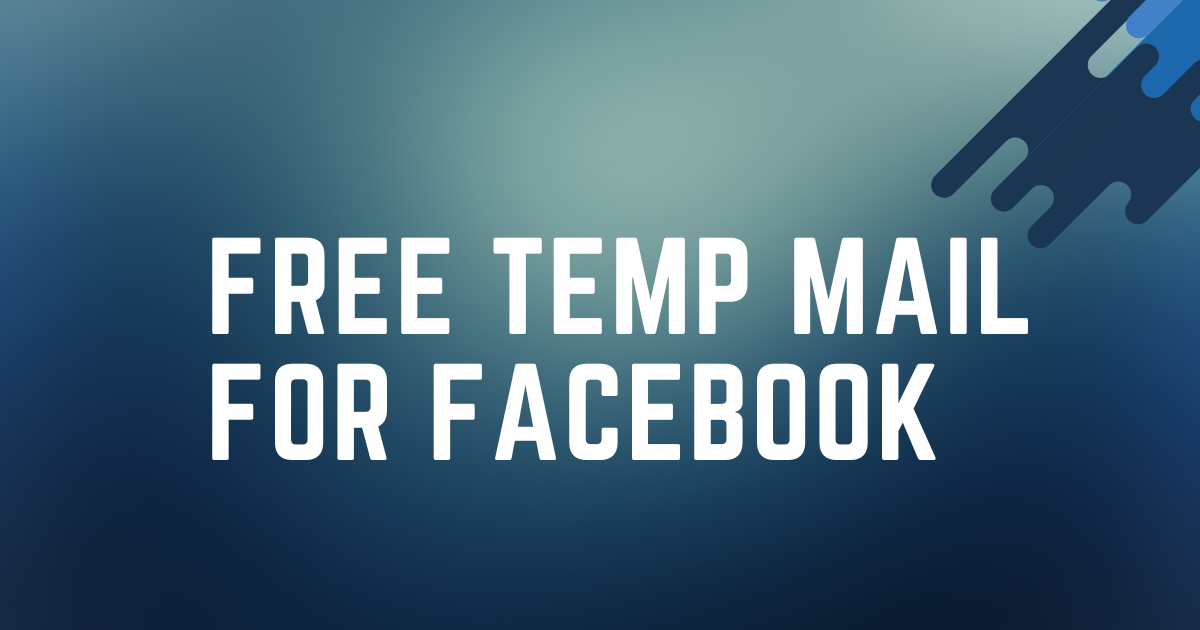 Free Temp Mail for Facebook | Disposable Email for Facebook Verification